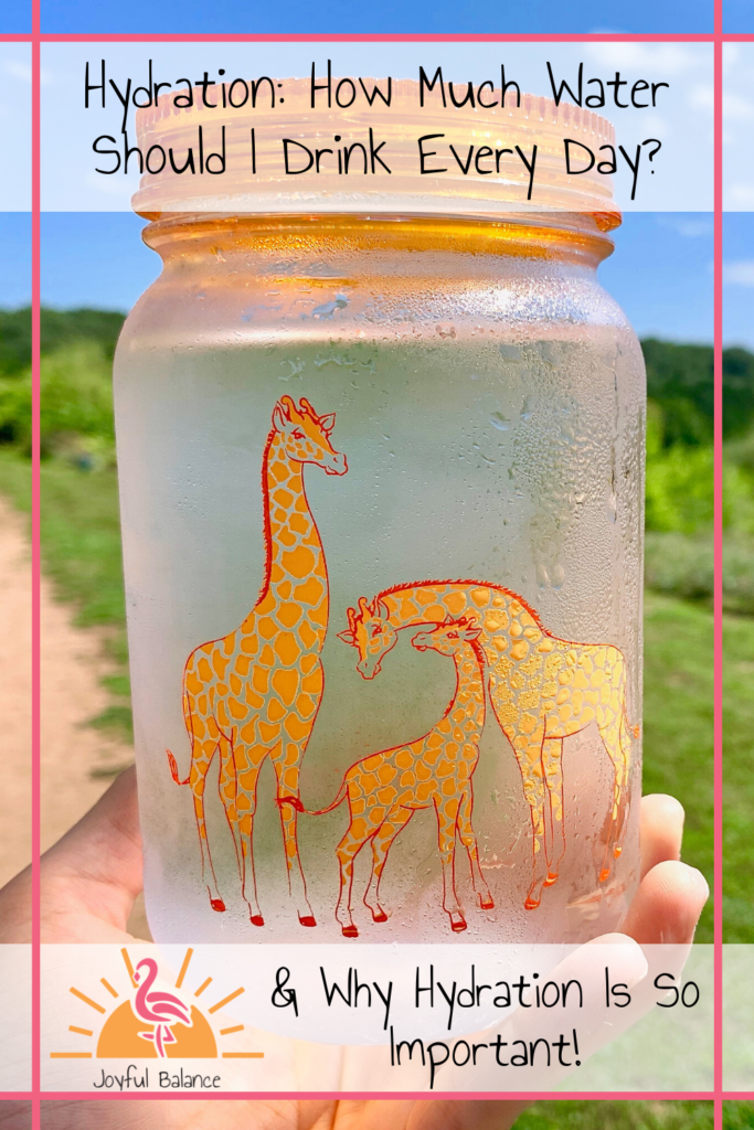 Hydration: How Much Water Should I Drink Every Day? - Joyful Balance